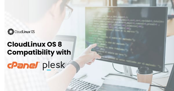Introducing CloudLinux OS 8 with cPanel and Plesk Compatibility